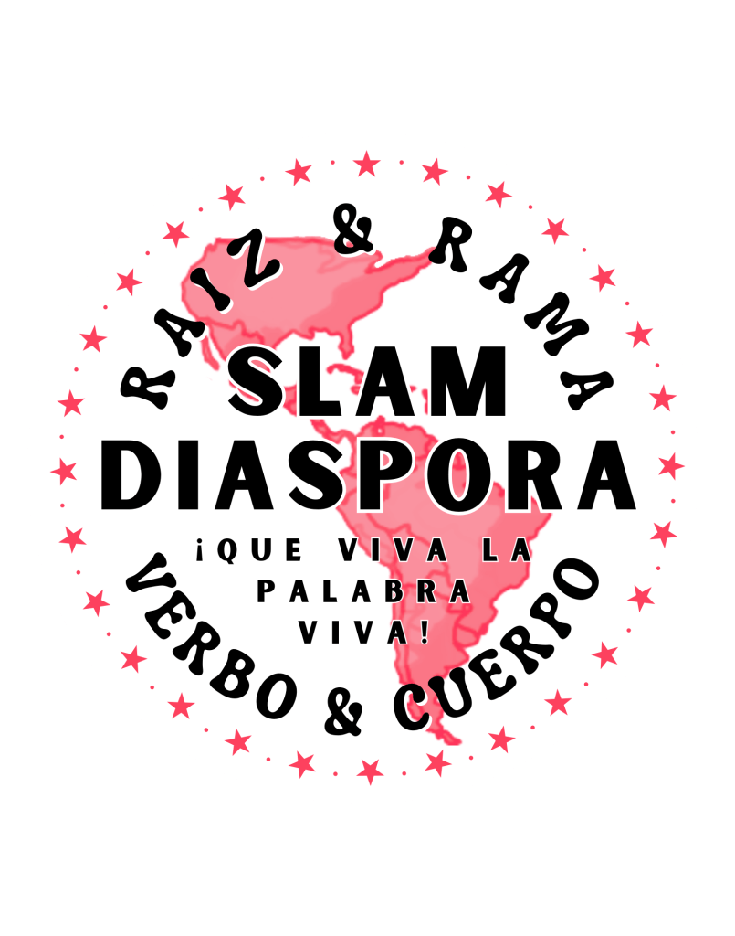 Slam Diaspora – ¡Verbo & Cuerpo! ¡Raíz y Rama!